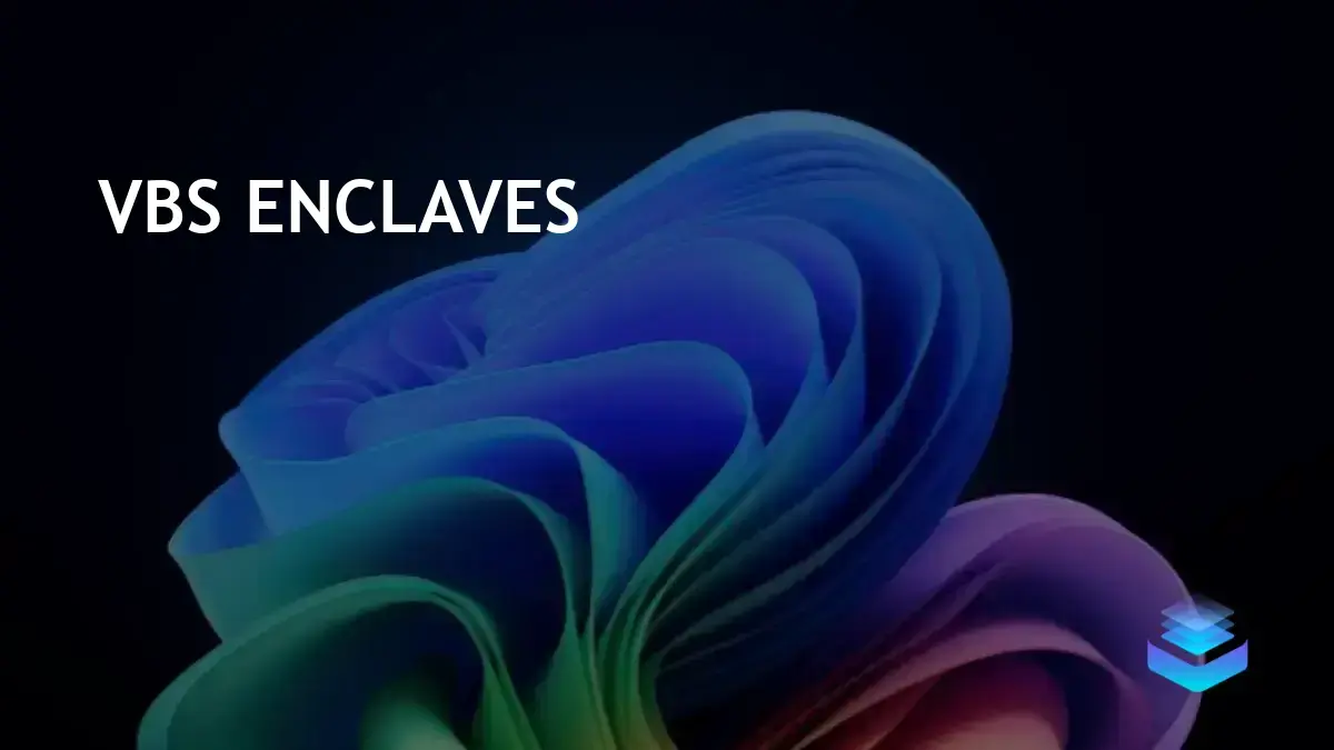 VBS Enhances Data Protection in Windows 11 with New Enclave Feature | Maombi