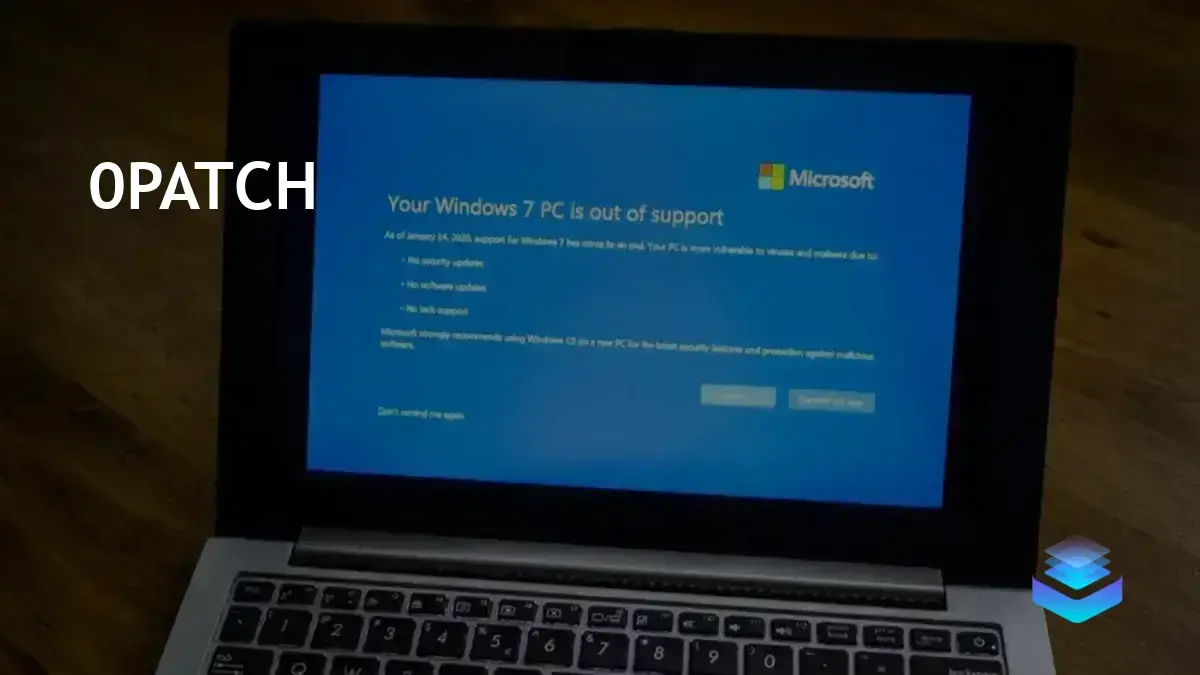 Microsoft продлевает поддержку Windows 7 через 0patch | Maombi.com