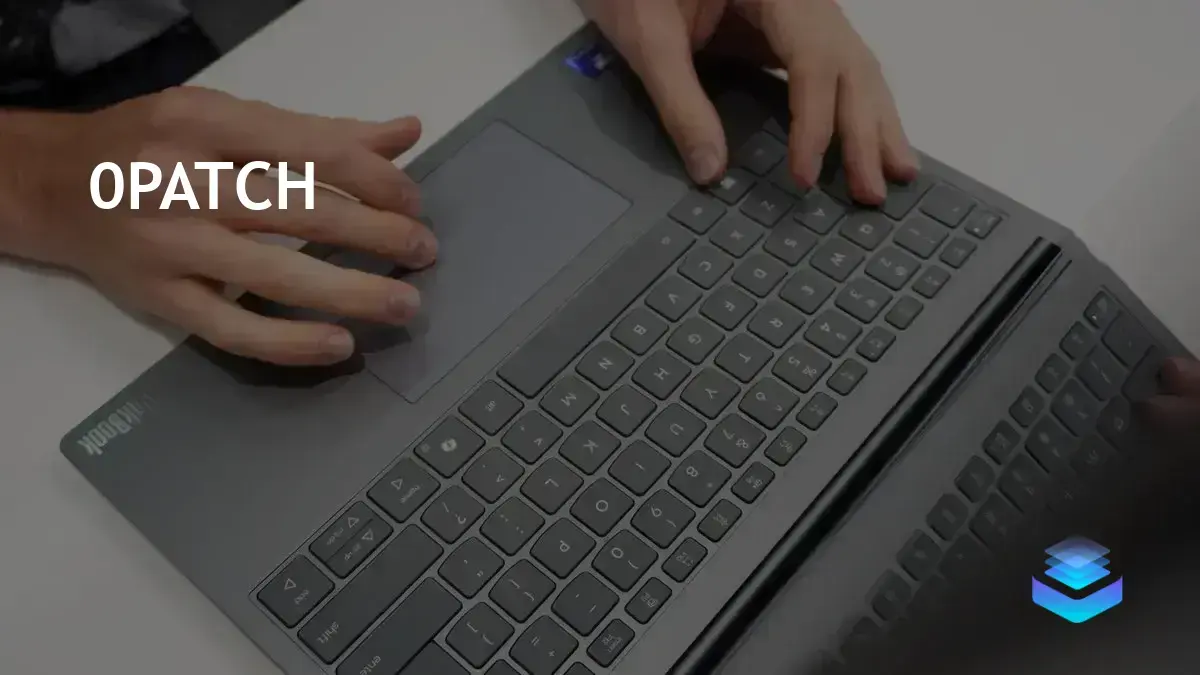 0patch Extends Windows 10 Security Beyond Microsoft Support | Maombi.com